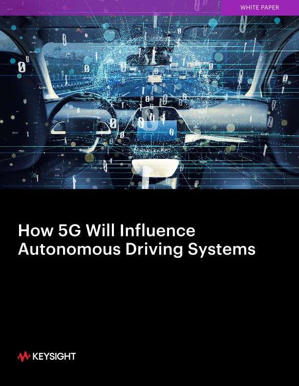 How 5G Will Influence Autonomous Driving Systems PDF Asset Page | Keysight